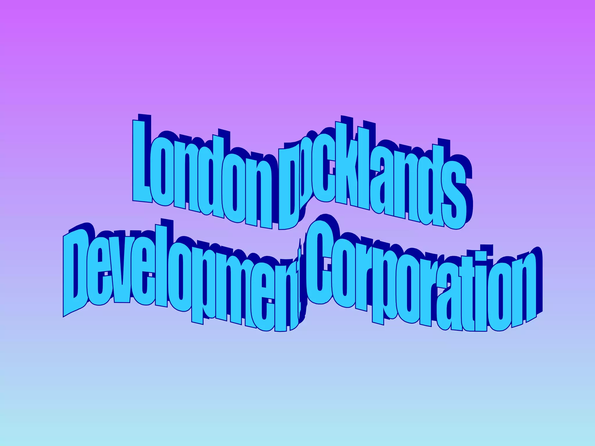 London Docklands redevelopment | PPT