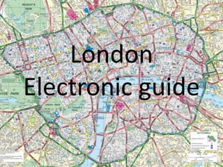 London Electronic guide | PPTX