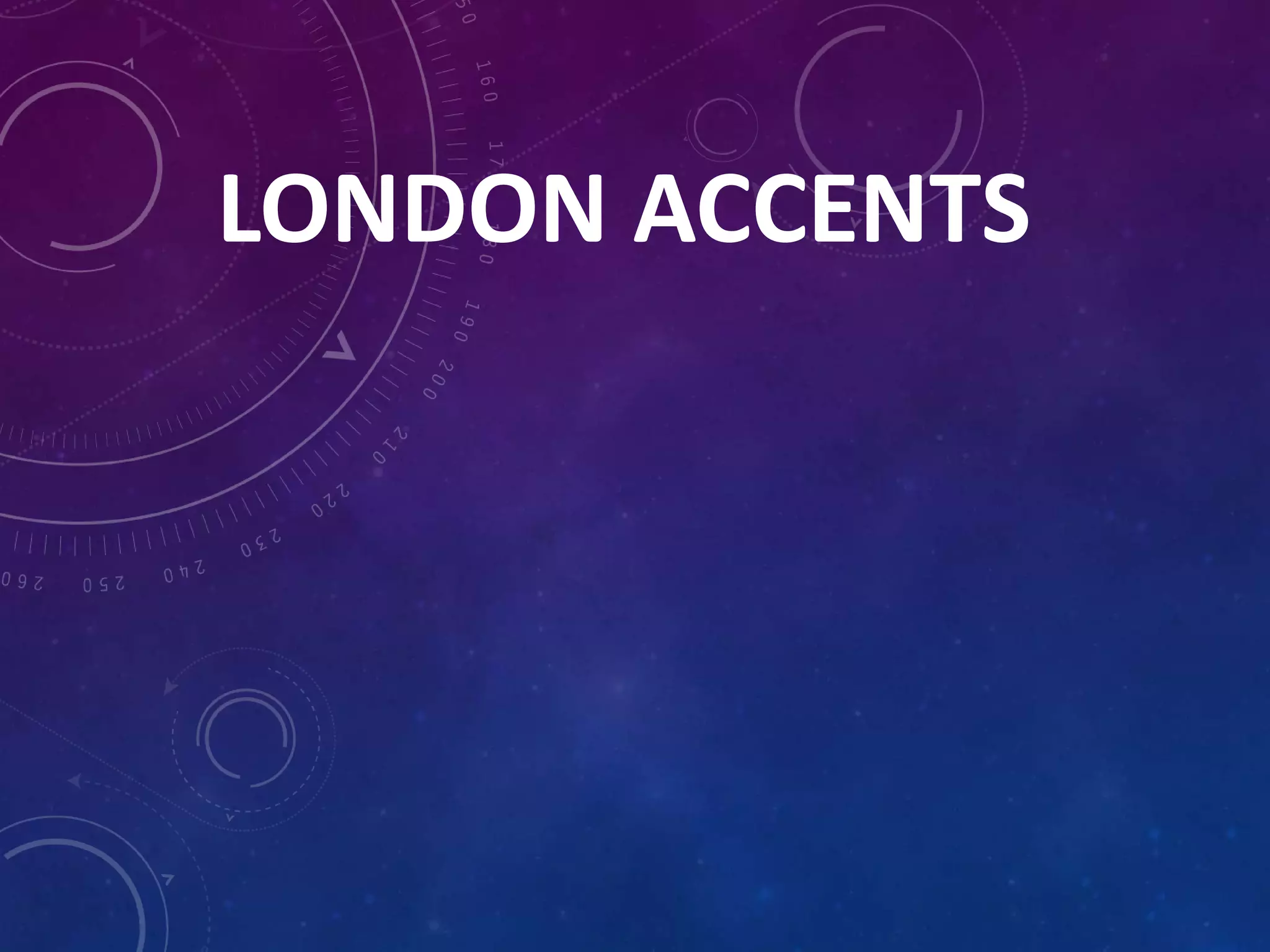 London accents | PPT