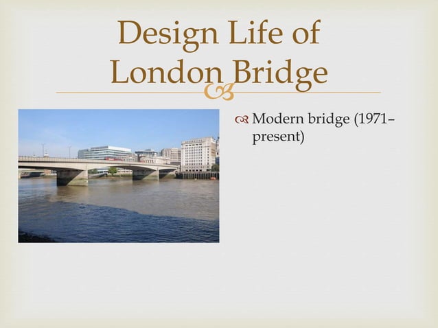 LONDON BRIDGE.pptx | Civil Engineering Industry | Industries