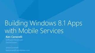 Building Windows 8.1 Apps with Mobile Services | PPT