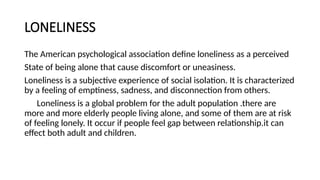 Loneliness mhn psychology diseases,.pptx