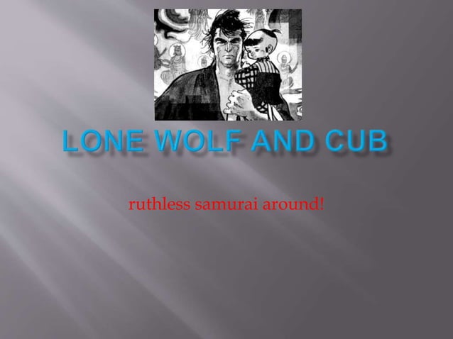 Lone wolf and cub presentation | PPTX