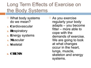 Long term effect of exercise - Cardiovascular and energy systems.ppt