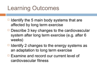 Long term effect of exercise - Cardiovascular and energy systems.ppt