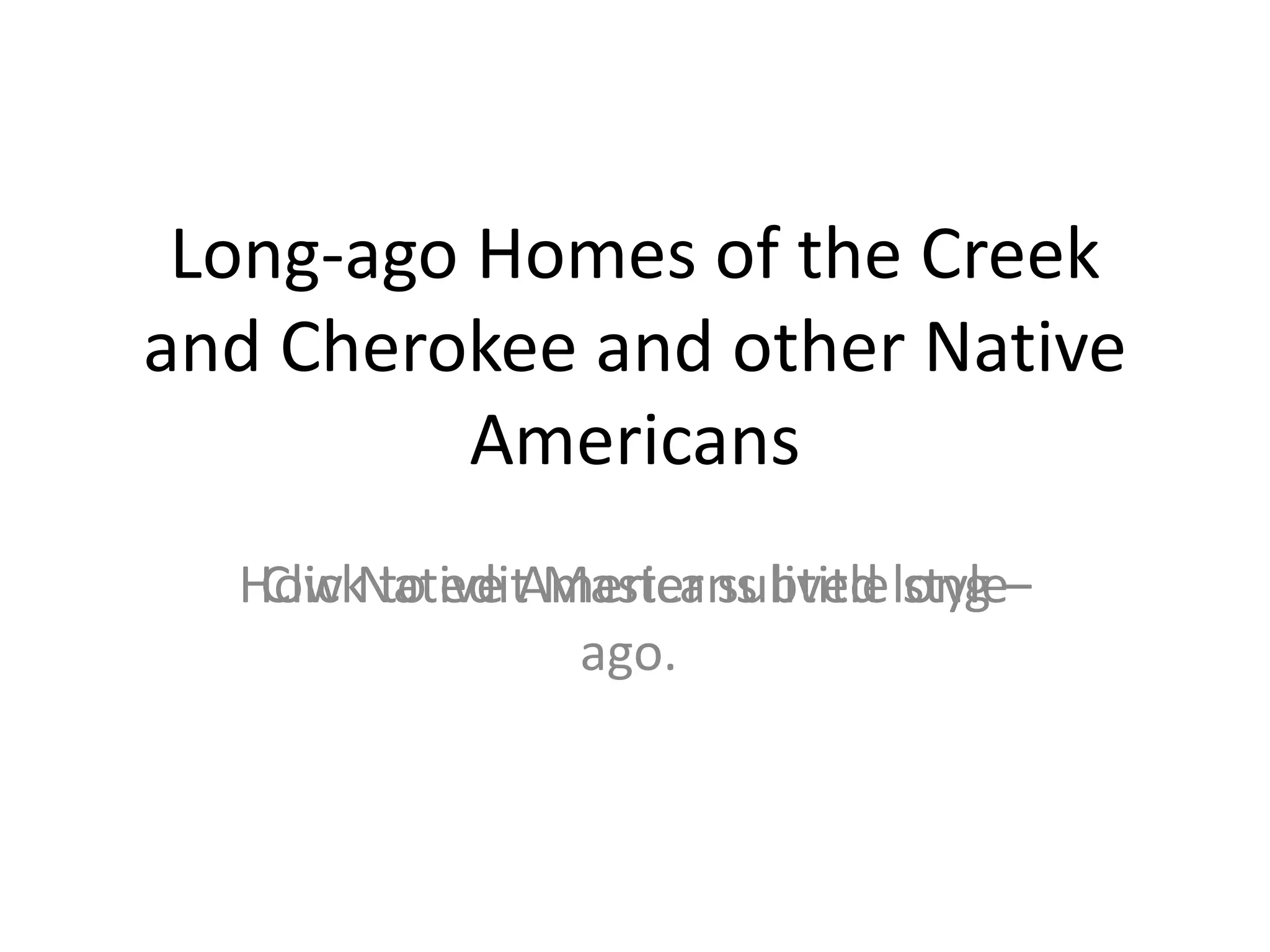 Long ago homes of the creek and cherokee | ODP
