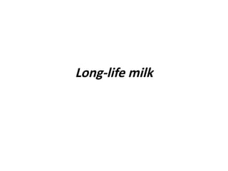 Long-life milk(1) (12).pptx presentation | PPTX