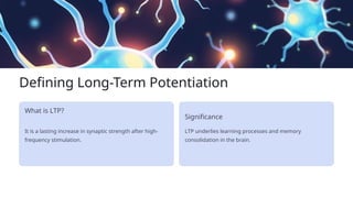 Long-Term-Potentiation-LTP-The-Cellular-Basis-of-Learning-and-Memory.pptx