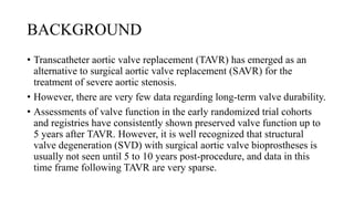 Long-Term Durability of Transcatheter Aortic Valve Prostheses | PPT