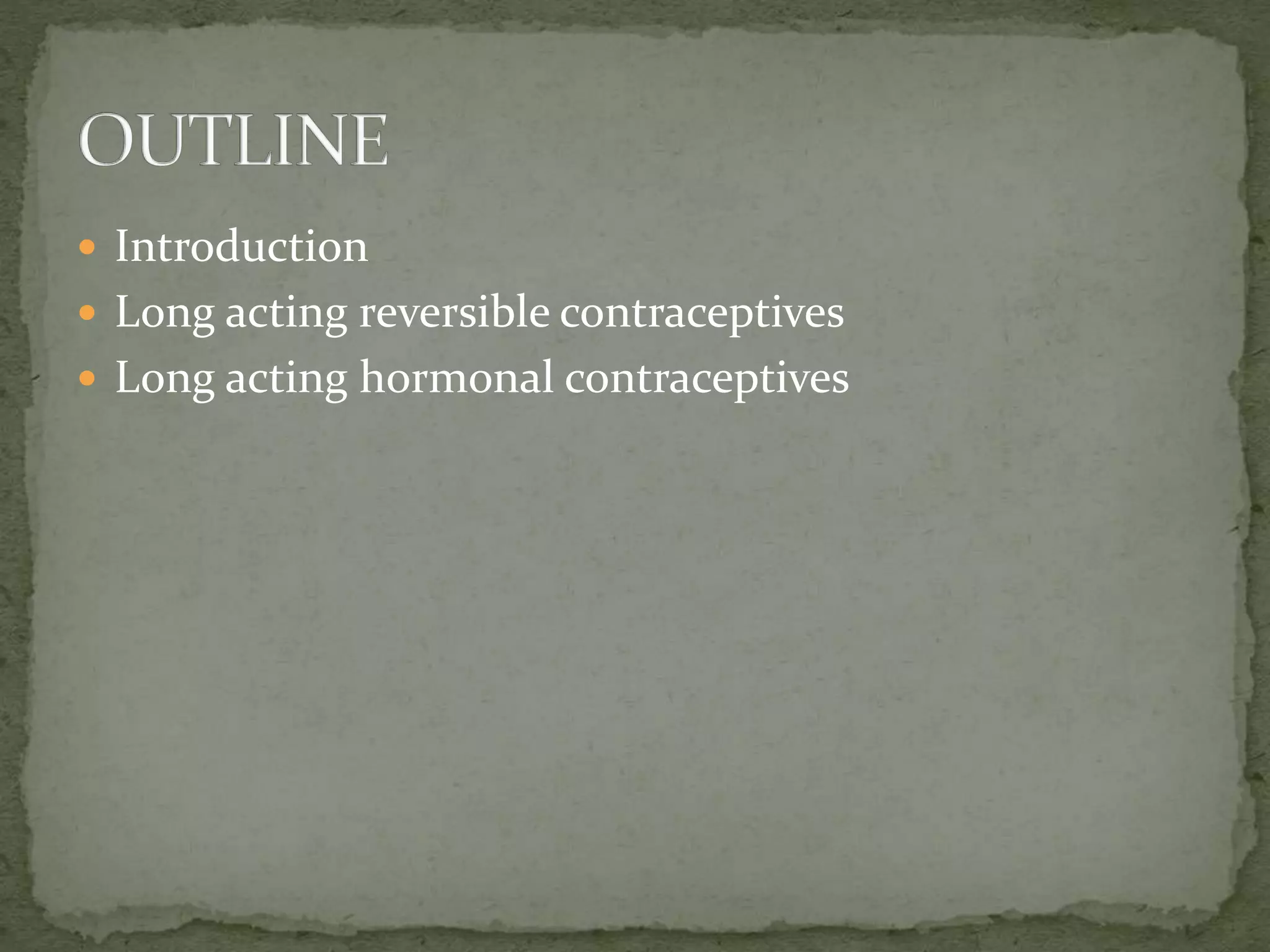 Long acting hormonal contraceptives | PPTX