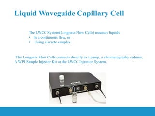 Small Volume -Long pathlength Flow Cells for FIA, HPLC and more | PPTX