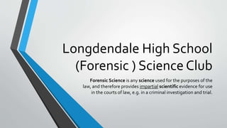 Longdendale High School (forensic ) science club | PPTX