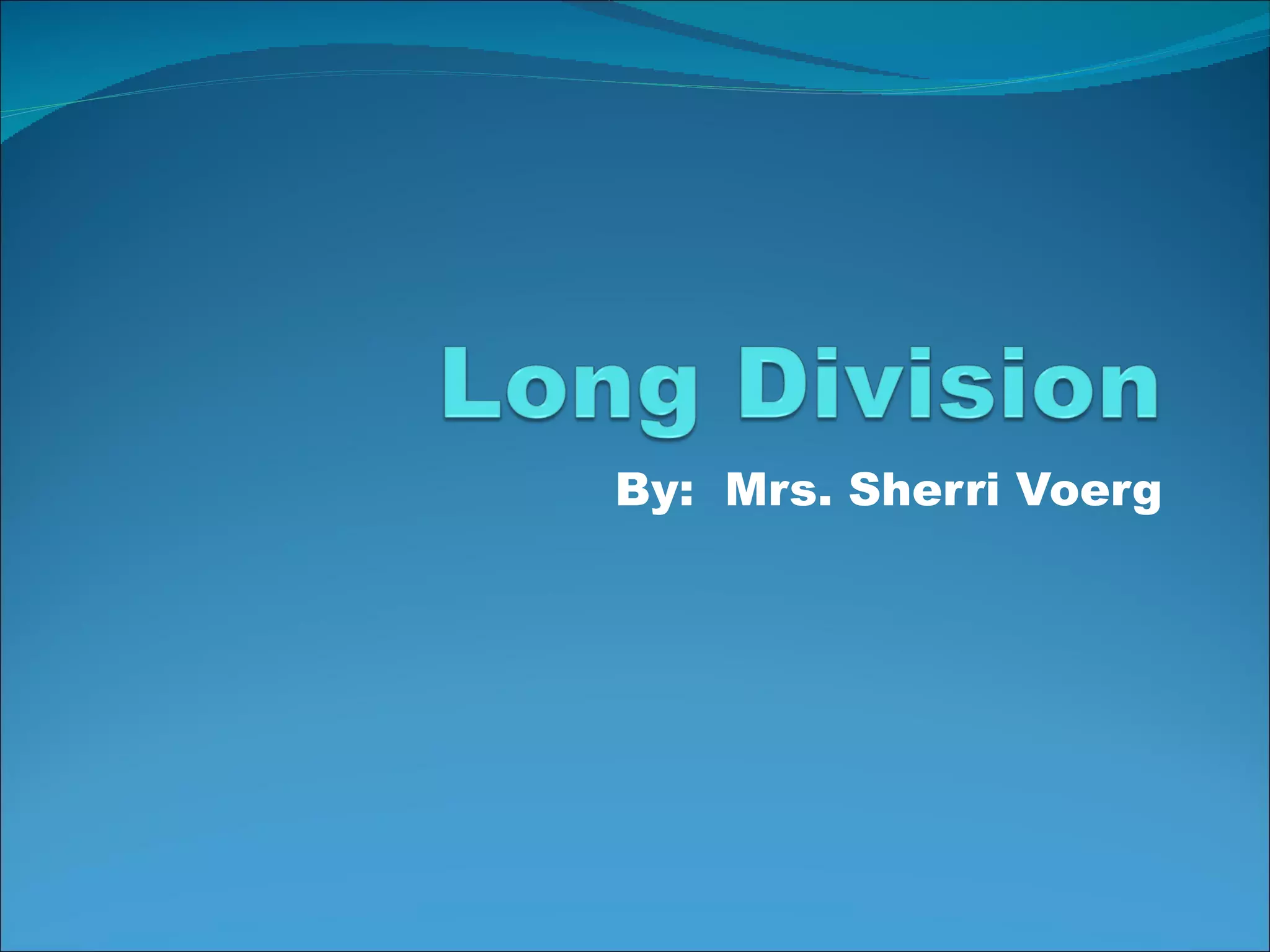 Long division tutorial | PPT | Technology & Computing