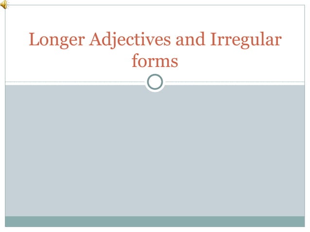 Longer Adjectives And Irregular Forms 2 | PPT