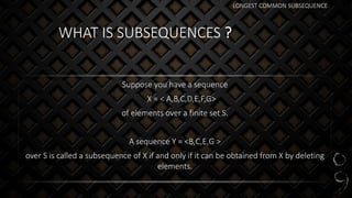Longest common subsequence lcs | PPTX