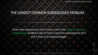 Longest common subsequence lcs | PPTX