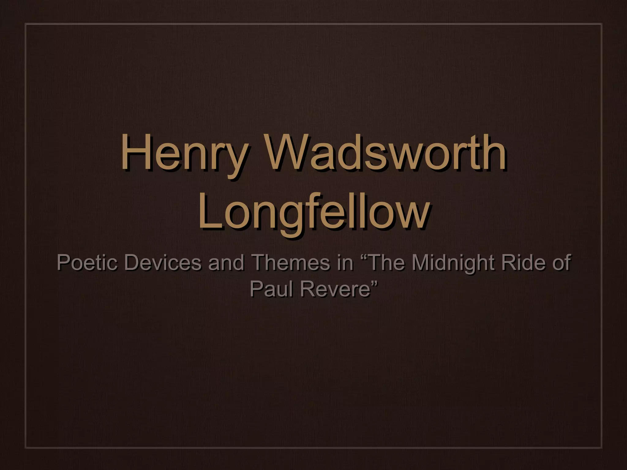 Longfellow ppt version | PPT