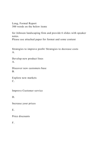 Long, Formal Report 300 words on the below items for Johns.docx