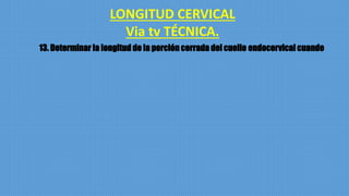 Longitud cervical en amenaza de parto pretermino y | PPTX