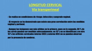Longitud cervical en amenaza de parto pretermino y | PPTX