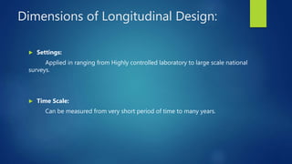Longitudinal Design and its Types | PPTX