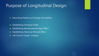 Longitudinal Design and its Types | PPTX