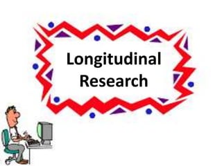 Longitudinal research | PPTX