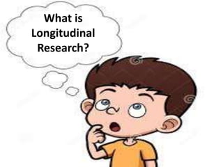 Longitudinal research | PPTX