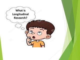 Longitudinal Research Design | PPTX
