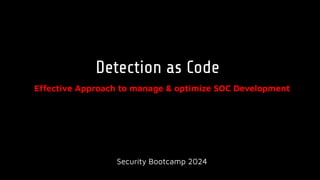 Detection as Code - Effective Approach to manage & optimize SOC Development | PDF