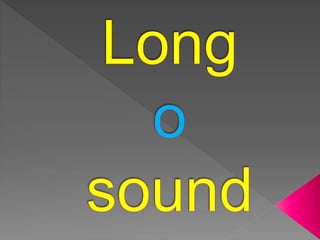 Long o sound | PPT