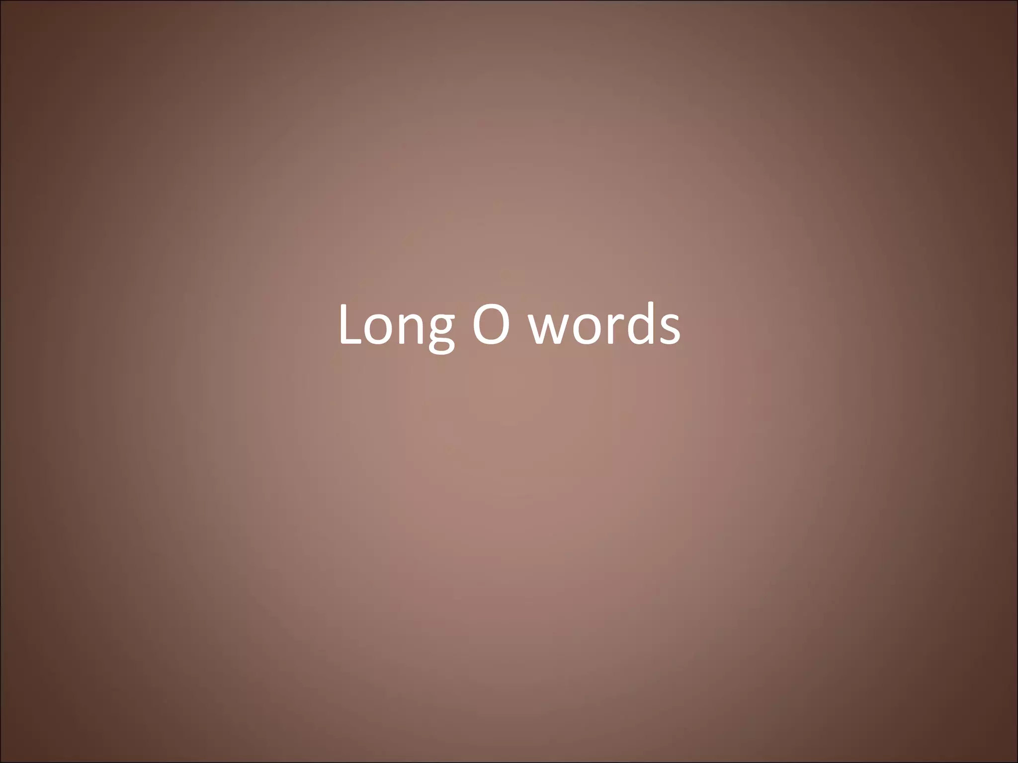Long o words | PPT