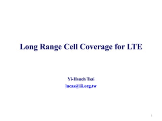 Long Range Cell Coverage for LTE | PPTX