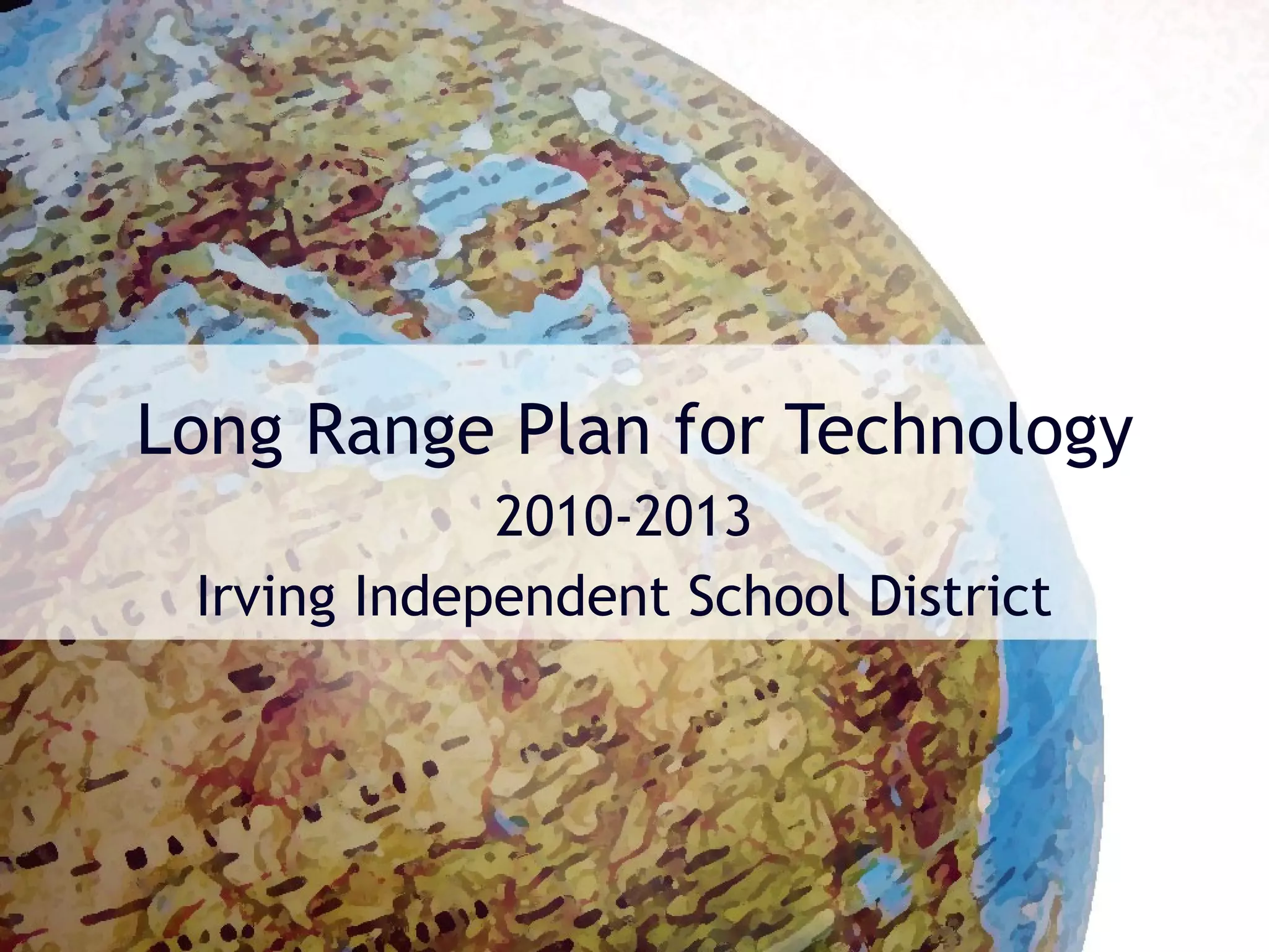 Long range plan for technology | PPT | IT and Internet Support | Internet