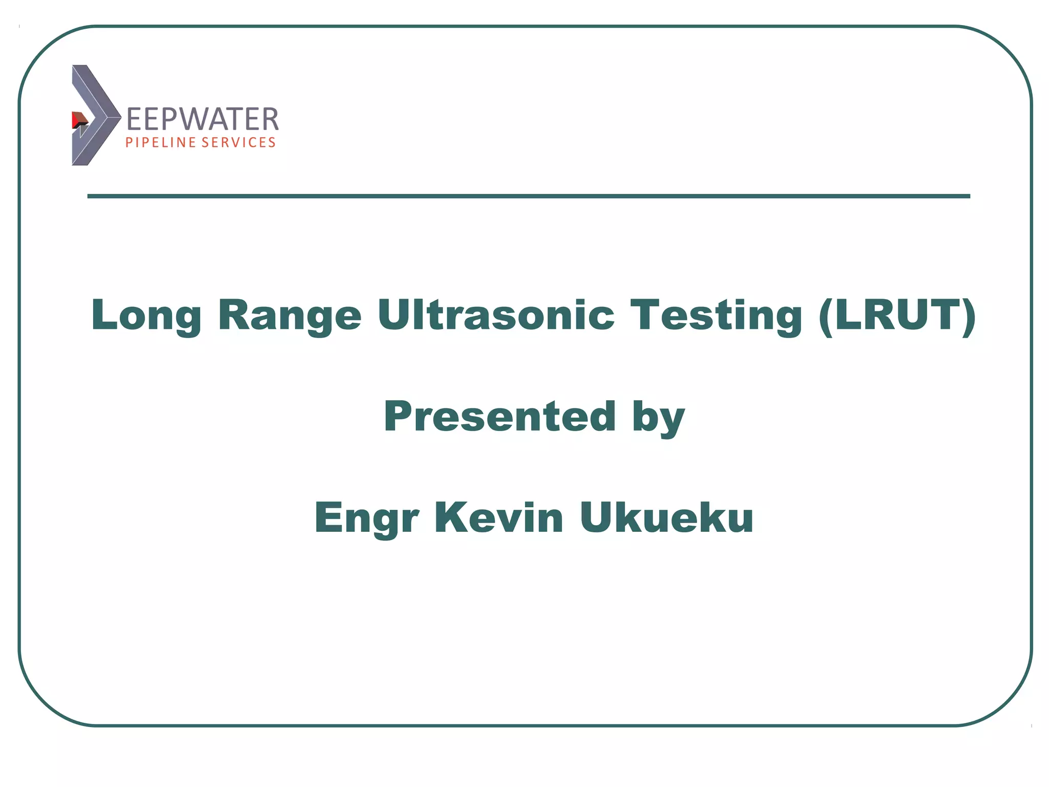 Long range ultrasonic testing by kevin ukueku | PPT