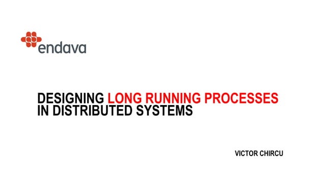 Designing Long Running Processes in Distributed Systems | PPT
