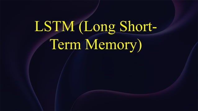 Long Short Term Memory LSTM | PPTX