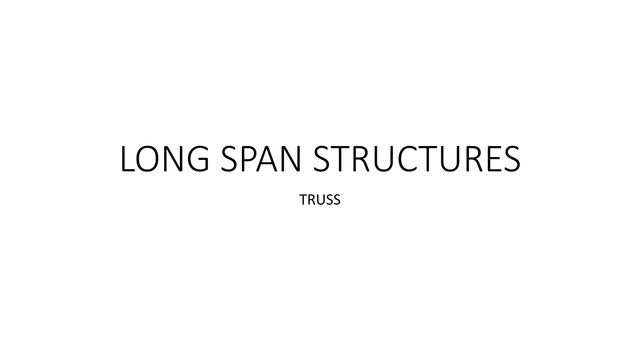 Long Span Structures | PPTX