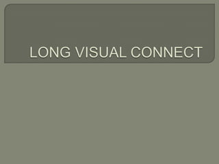 Long visual connect | PPTX