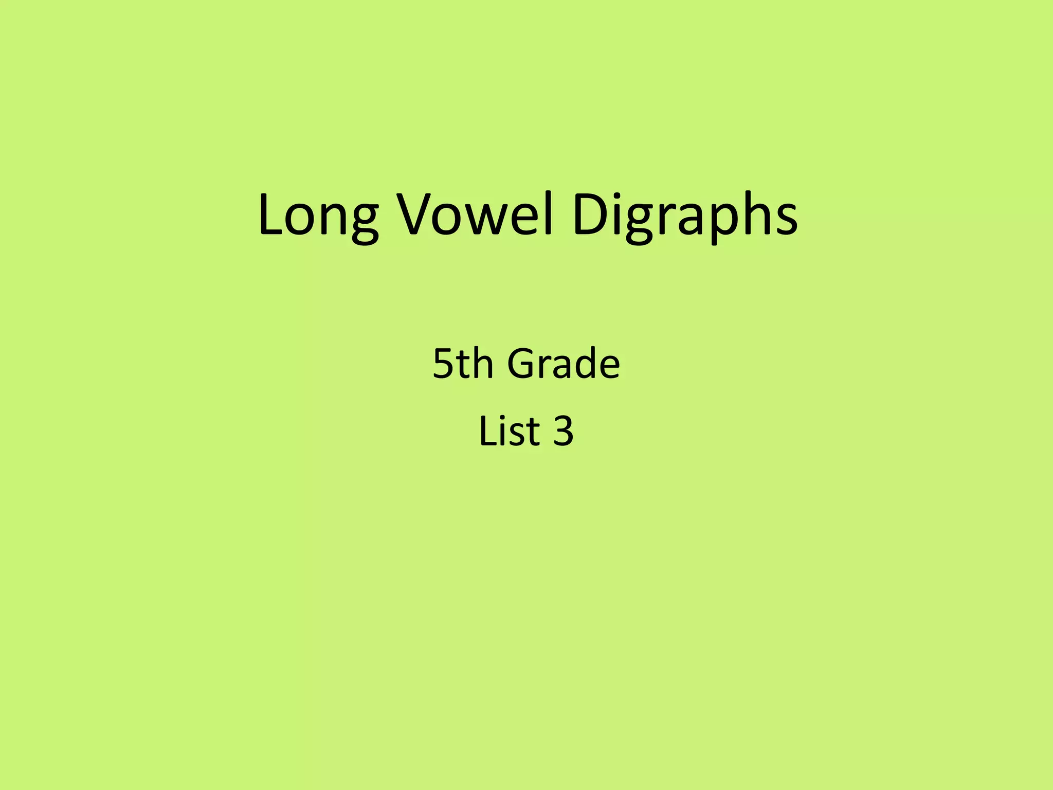 Long vowel digraphs 3 | PPTX