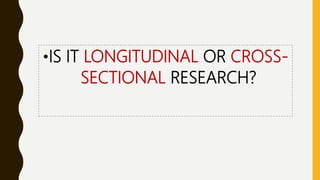 Longitudinal vs. Cross-sectional Studies | PPTX