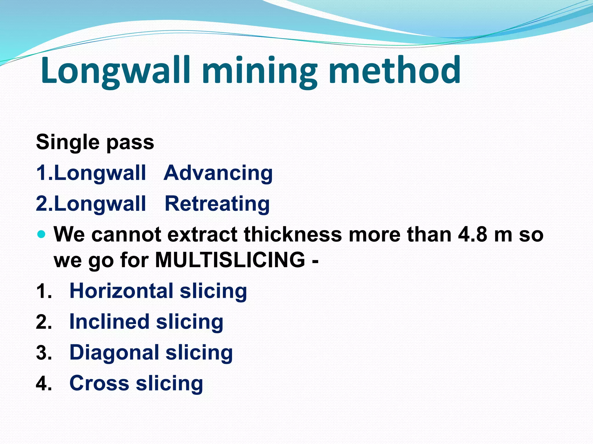 Longwall mining (Multisling mining - Horizontal slicing) NIT ROURKELA ...