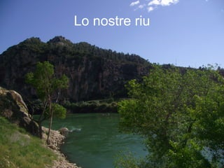 Lo Nostre Riu Albert GonzàLez | PPT