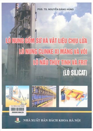 Lo nung gom su va vat lieu chiu lua, lo nung clinke xi mang va voi, lo nau thuy tinh va Frit (lo ...