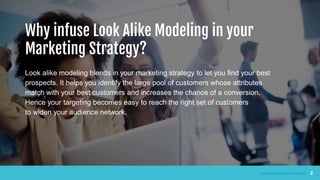 Lookalike Modelling and Why it's Crucial For Customer Acquisition? | PPTX
