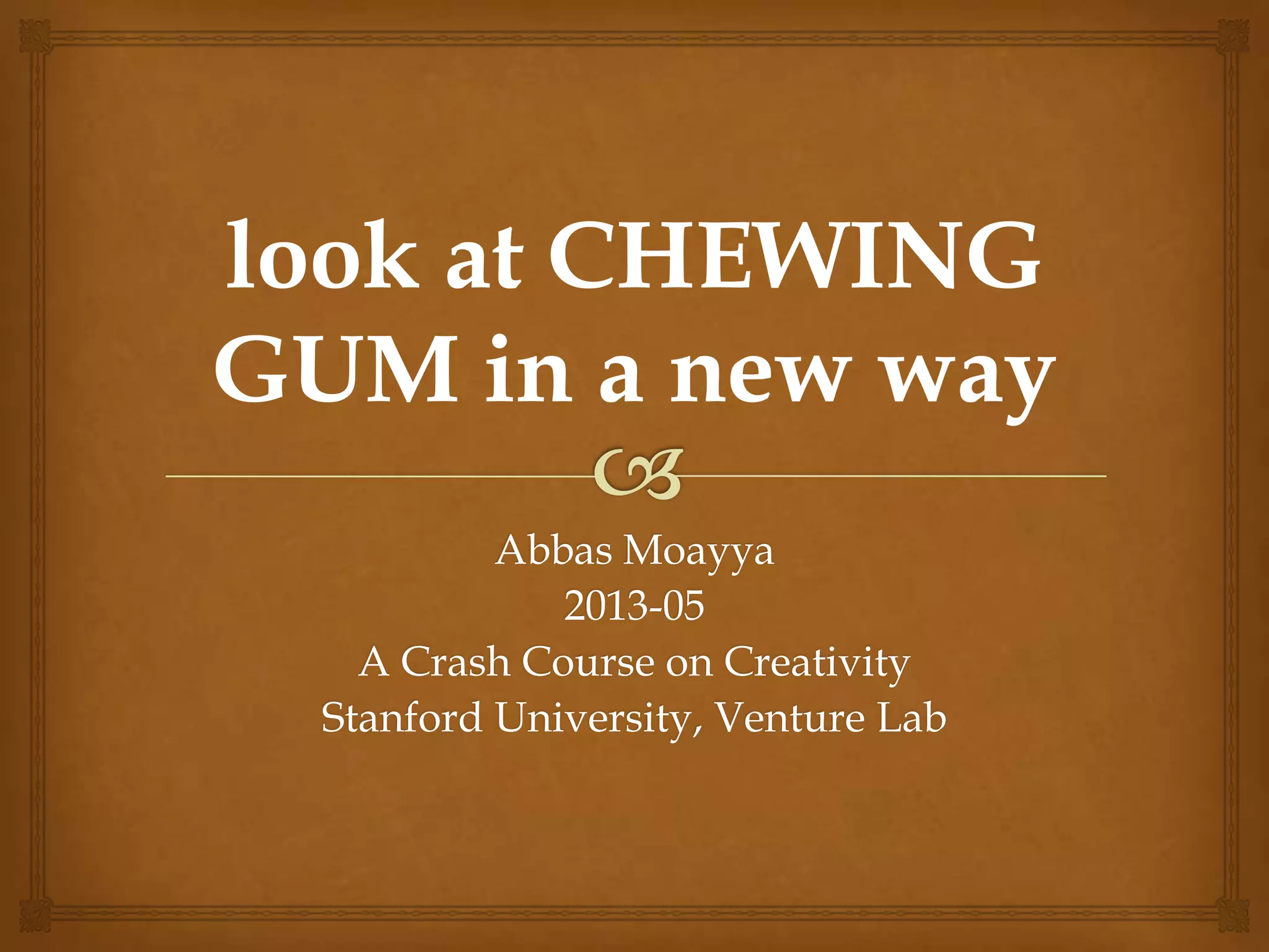 Look at chewing gum in a new way | PPTX
