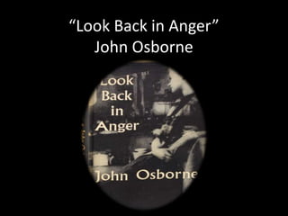 "Look back in anger" - John Osborne | PPTX