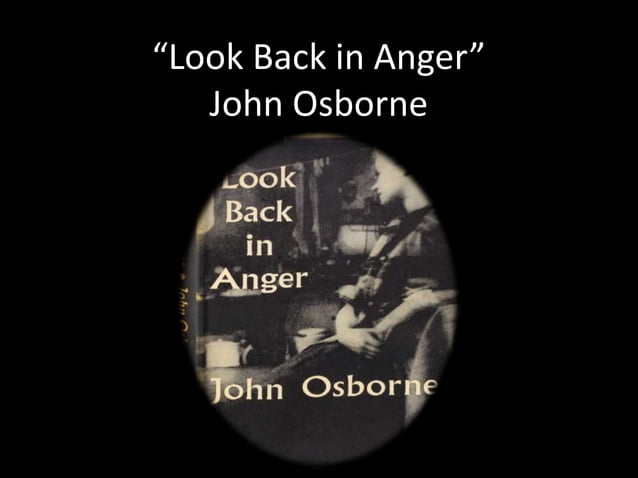 "Look back in anger" - John Osborne | PPTX