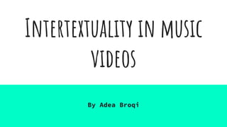 Intertextuality in Music Videos | PPTX