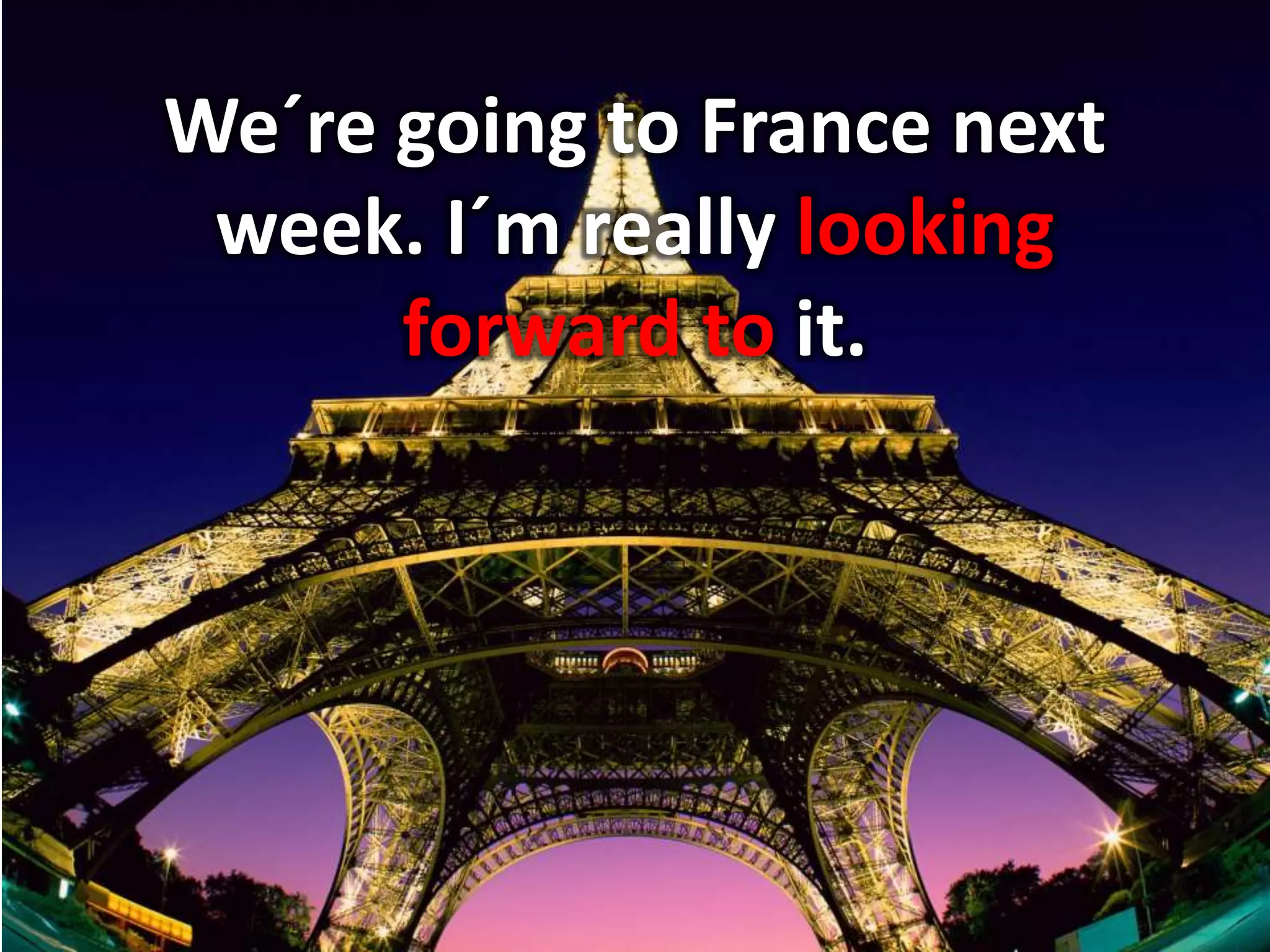 Phrasal verb - Look forward to something | PPTX